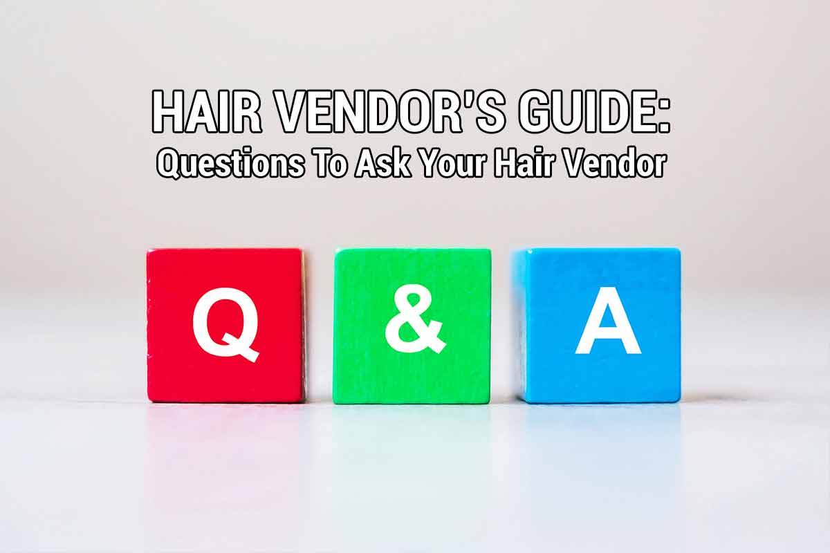 Hair Vendor Questions: What Good Responses Look Like | Bossique